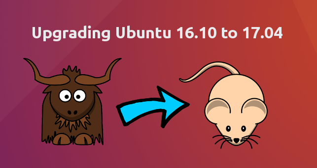 2 Ways To Upgrade From Ubuntu 1610 To Ubuntu 1704 Graphical And Terminal Linuxbabe