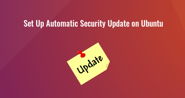 Set up Automatic Security Update (Unattended Upgrades) on Ubuntu