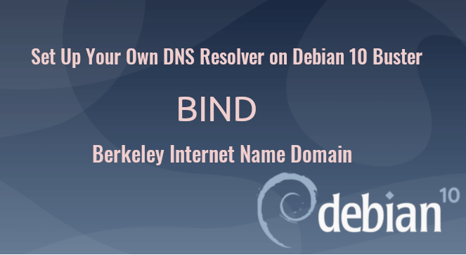 Set Up Your Own DNS Resolver on Debian with BIND9