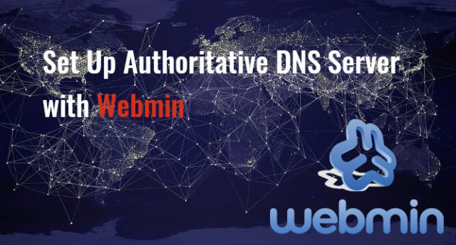 How to Set Up Authoritative DNS Servers with Webmin - LinuxBabe